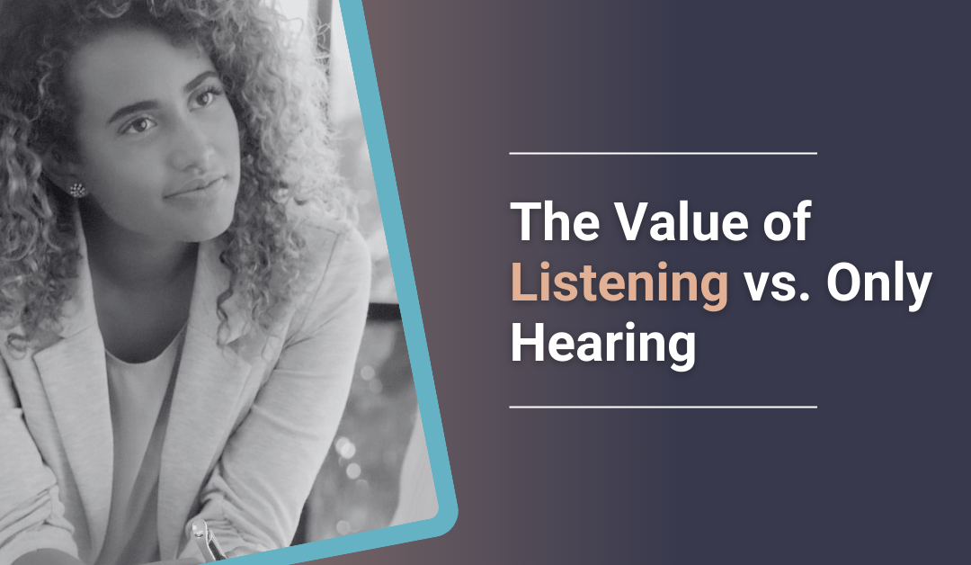 The value of listening vs. only hearing - Last Eight Percent